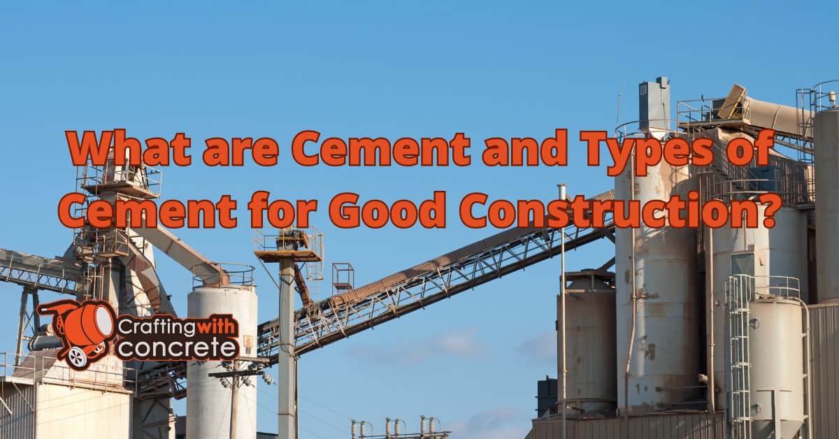 What are cement and types of cement for good construction ...