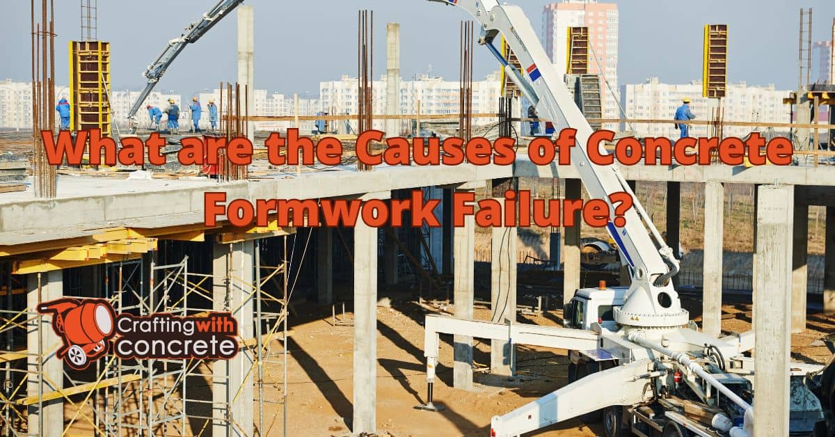 What are the causes of concrete formwork failure ...