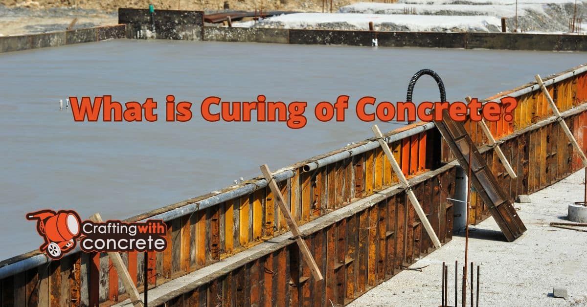 What is curing of concrete? - craftingwithconcrete.com