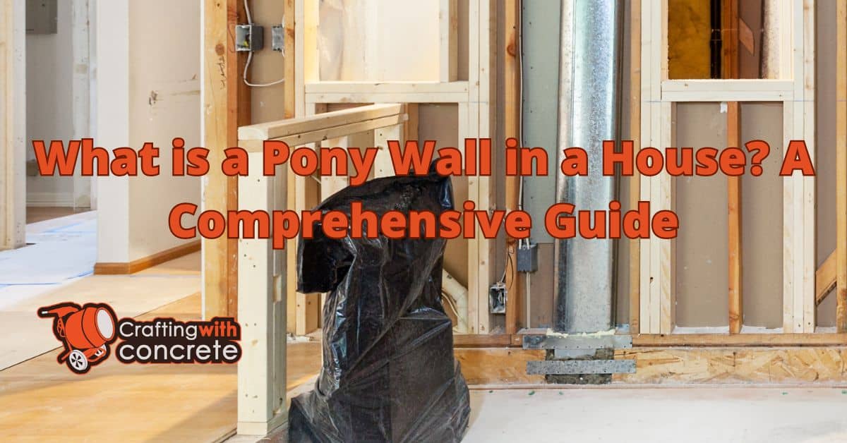 What is a pony wall in a house - craftingwithconcrete.com