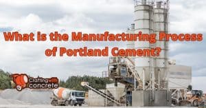 What is the manufacturing process of Portland cement ...