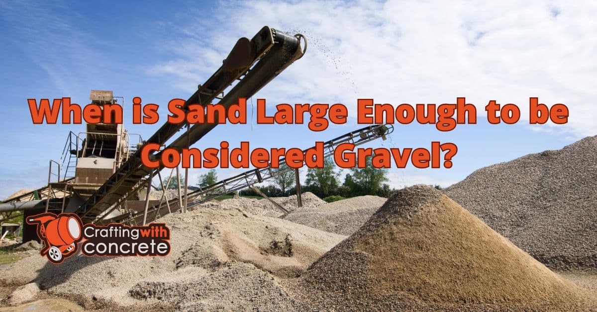 When is sand large enough to be considered gravel ...