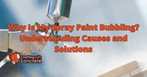 Why is my spray paint bubbling - craftingwithconcrete.com