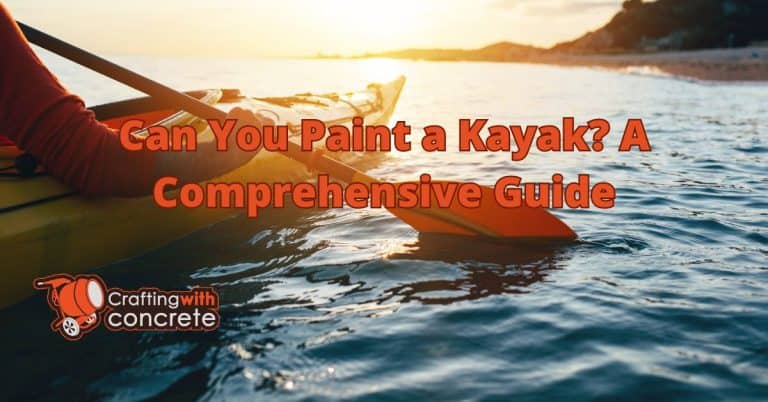 How to Paint a Kayak: A Step-by-Step Guide - craftingwithconcrete.com