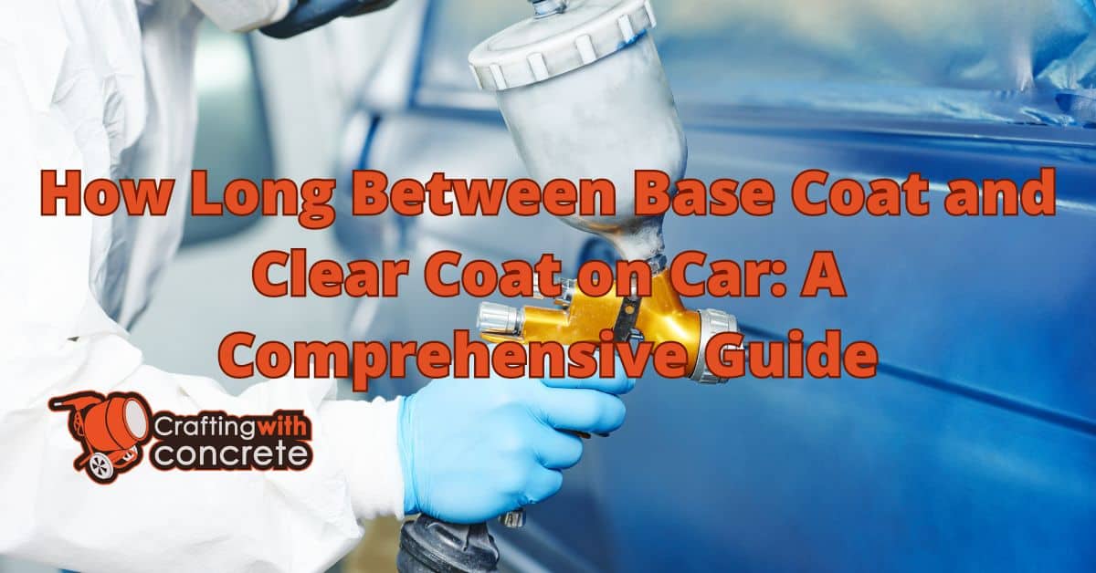 How long between base coat and clear coat on car - craftingwithconcrete.com