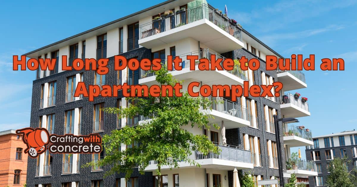 How long does it take to build an apartment complex ...