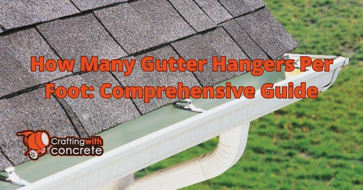 How many gutter hangers per foot - craftingwithconcrete.com