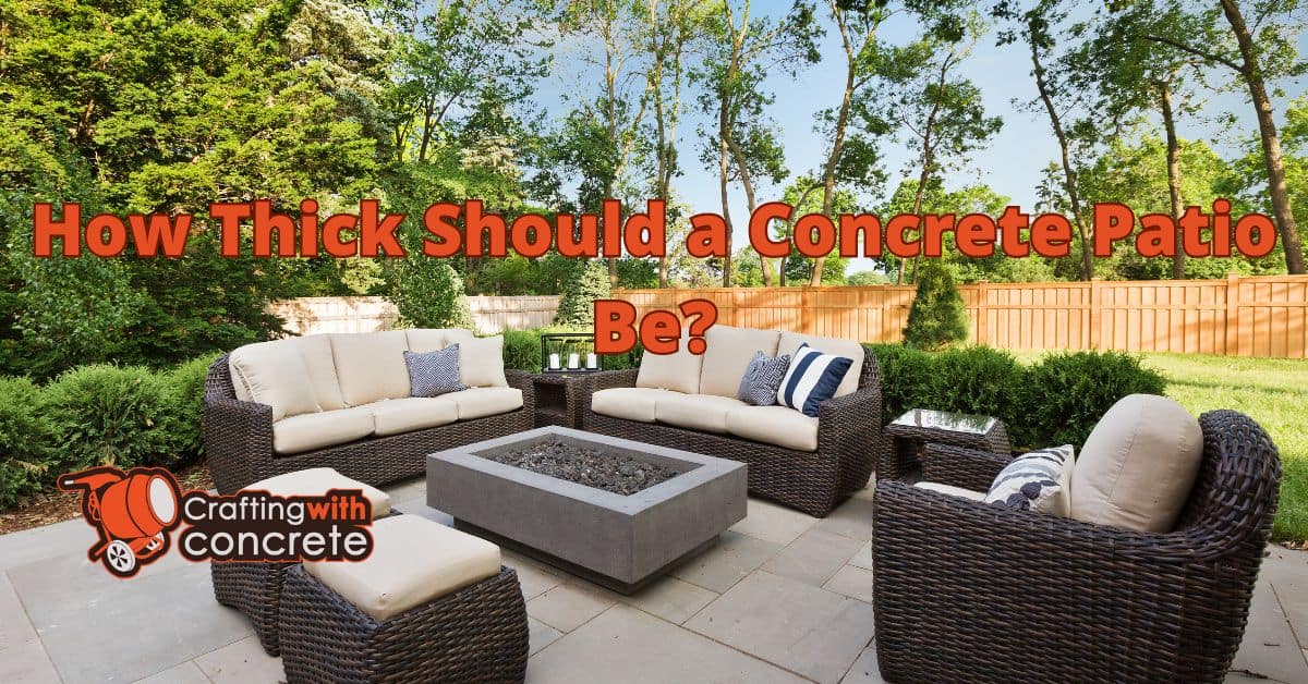 How thick should a concrete patio be - craftingwithconcrete.com
