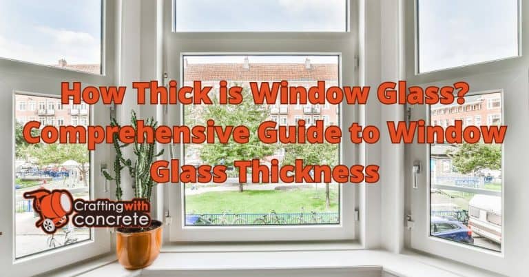 How thick is window glass - craftingwithconcrete.com