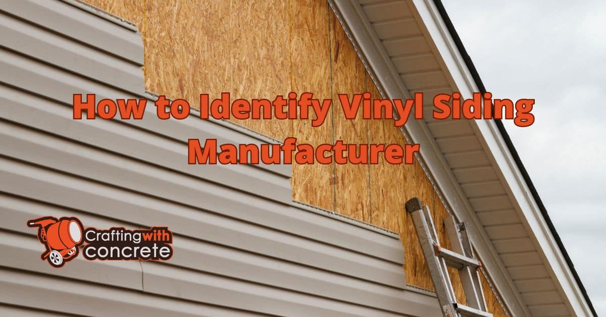 How to identify vinyl siding manufacturer - craftingwithconcrete.com