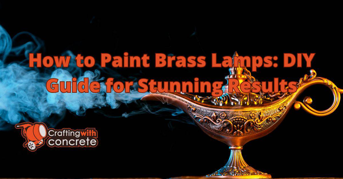 How to Paint Brass Lamps: DIY Guide for Stunning Results ...