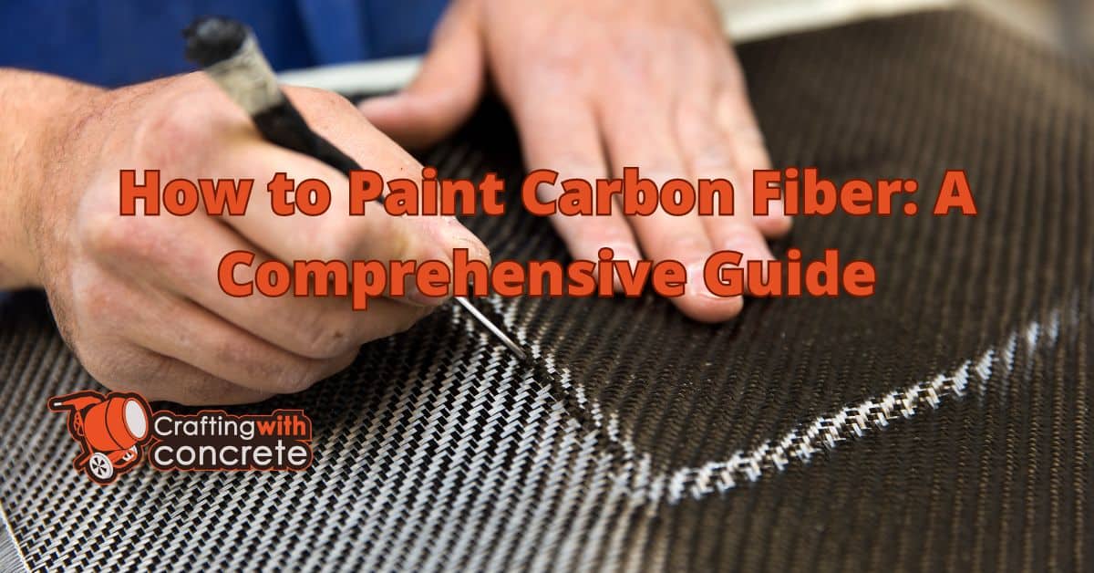 How to paint carbon fiber - craftingwithconcrete.com