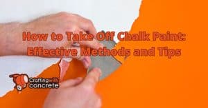 How to Remove Chalk Paint Easily and Effectively - craftingwithconcrete.com