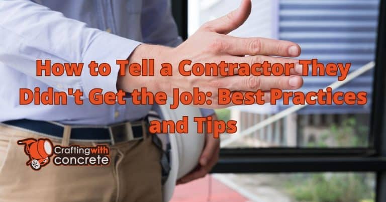 How to tell a contractor they didn’t get the job - craftingwithconcrete.com