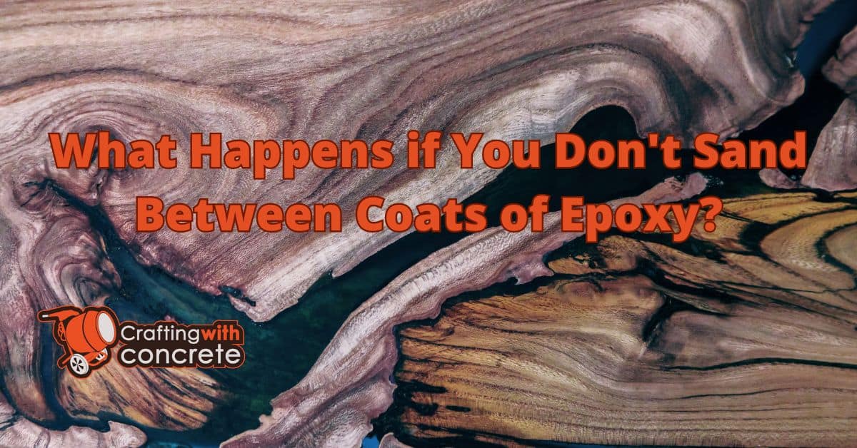 what happens if you don’t sand between coats of epoxy ...