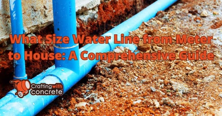 What size water line from meter to house - craftingwithconcrete.com