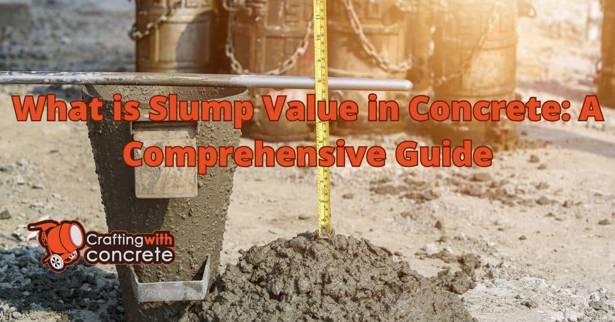 What is slump value in concrete - craftingwithconcrete.com