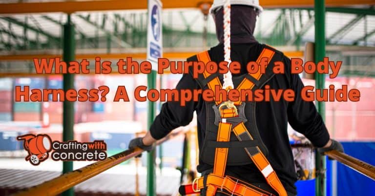 What is the purpose of a body harness - craftingwithconcrete.com