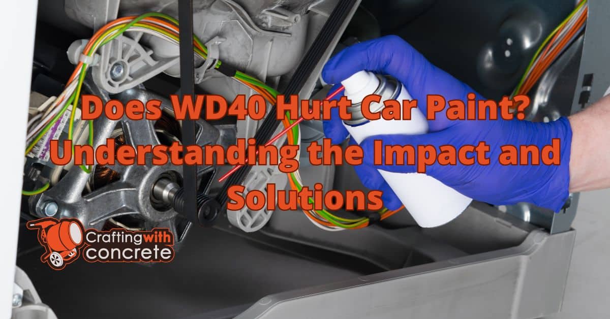 Does Wd 40 Damage Car Paint