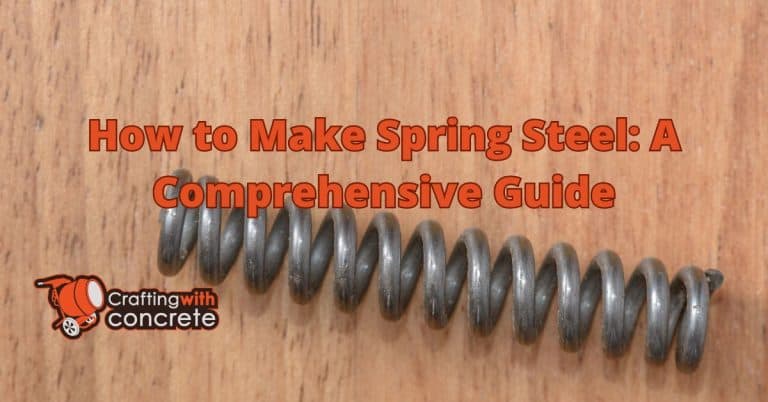 Crafting Spring Steel: A Step-by-Step Guide - craftingwithconcrete.com