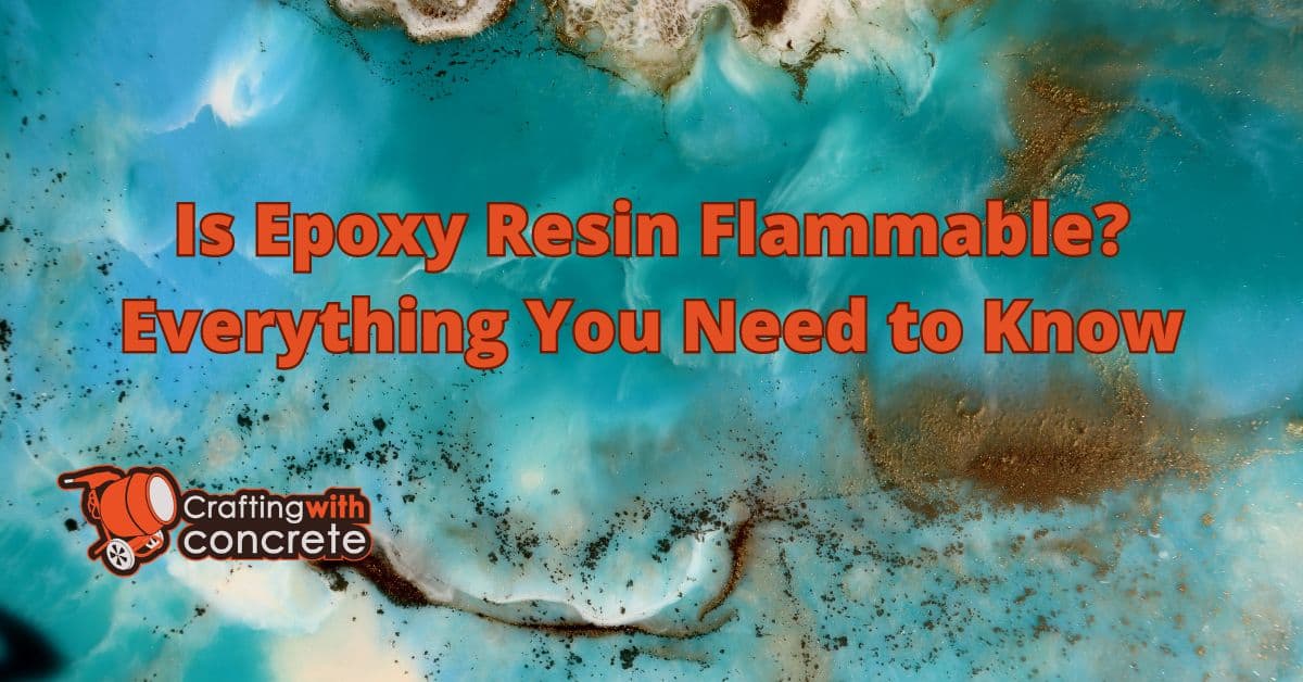 Is Epoxy Resin Flammable? Safety Tips & Guidelines ...