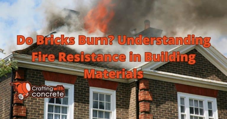 Do Bricks Burn? Discover the Facts Here - craftingwithconcrete.com