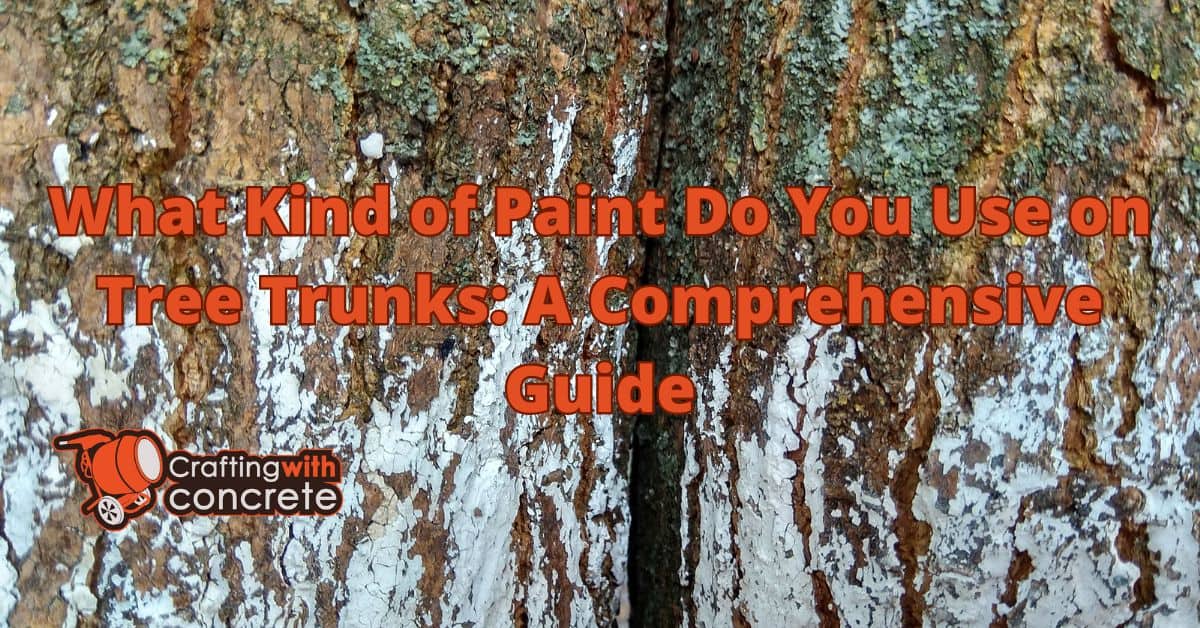 Best Paint for Tree Trunks: Expert Recommendations ...