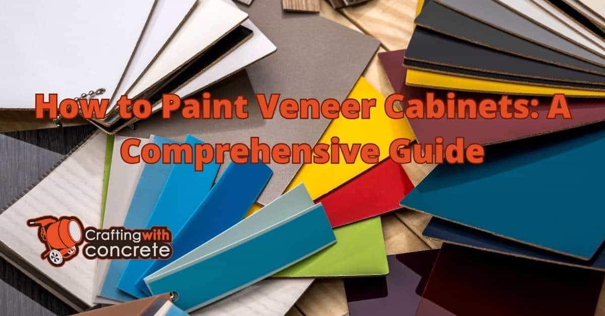 Transform Veneer Cabinets: Painting Guide - craftingwithconcrete.com
