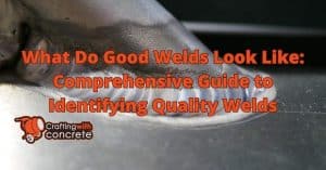 Identifying Quality Welds: What Good Welds Look Like ...