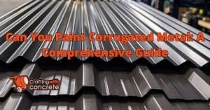 How to Paint Corrugated Metal Easily - craftingwithconcrete.com