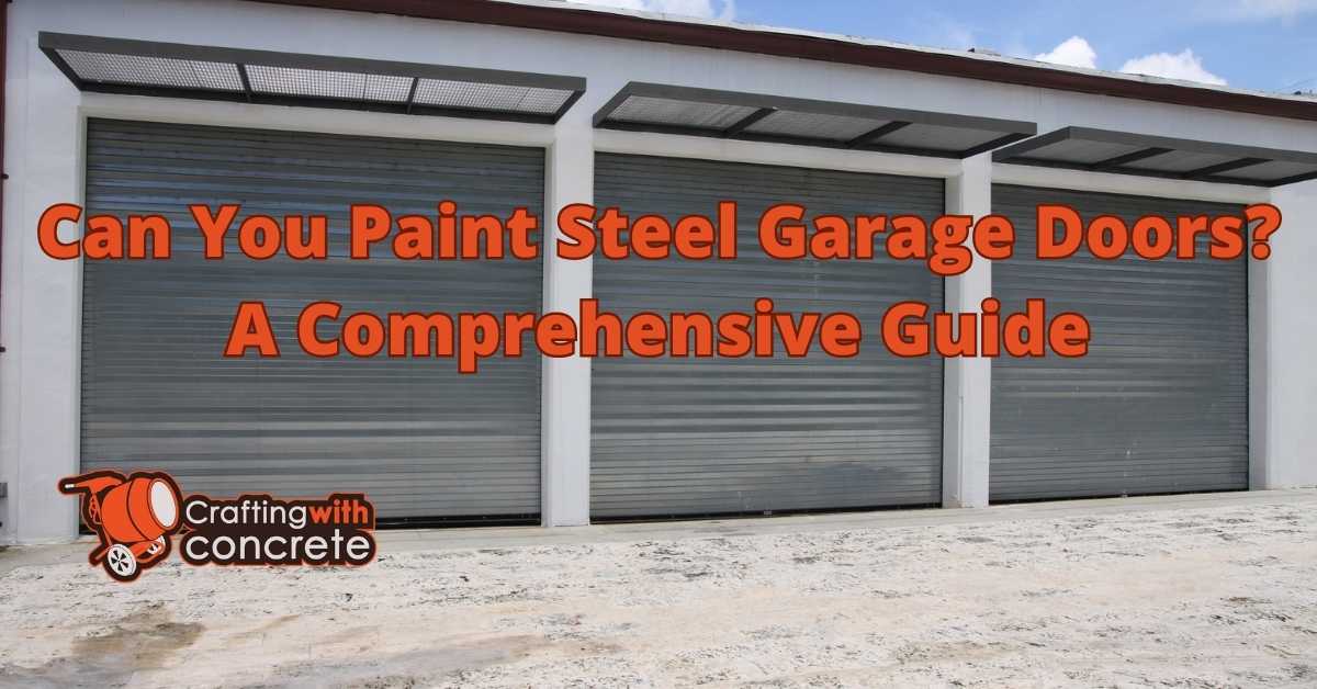 Painting Steel Garage Doors: A Complete Guide - craftingwithconcrete.com