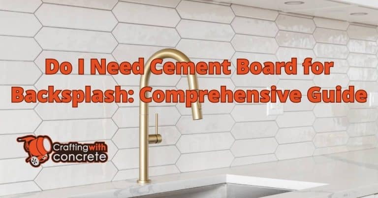 Cement Board for Backsplash: Is It Necessary? - craftingwithconcrete.com