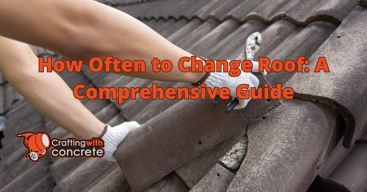 Roof Replacement Frequency Guide - craftingwithconcrete.com