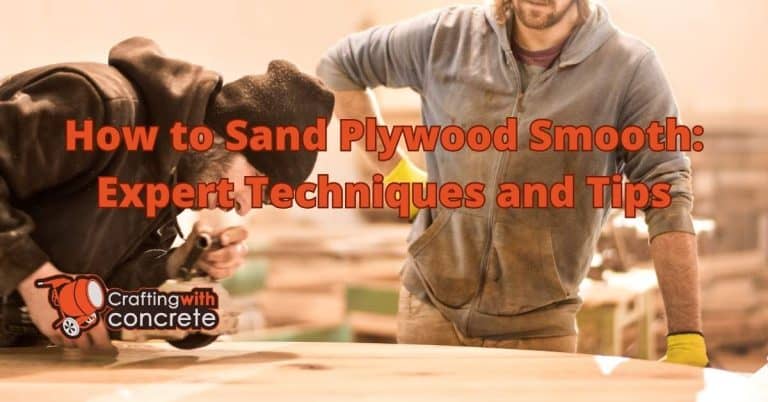 Perfectly Smooth Plywood: Sanding Tips - craftingwithconcrete.com