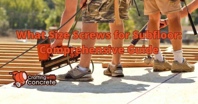 Optimal Screw Sizes for Subfloor Installation - craftingwithconcrete.com