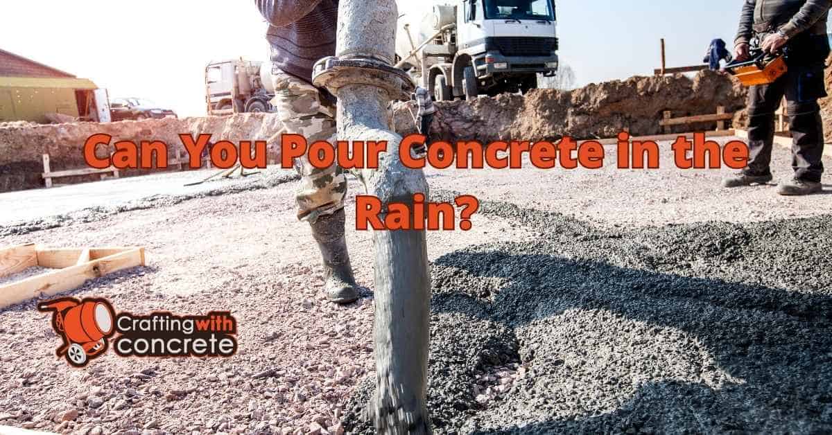Pouring Concrete in the Rain: Tips & Precautions - craftingwithconcrete.com