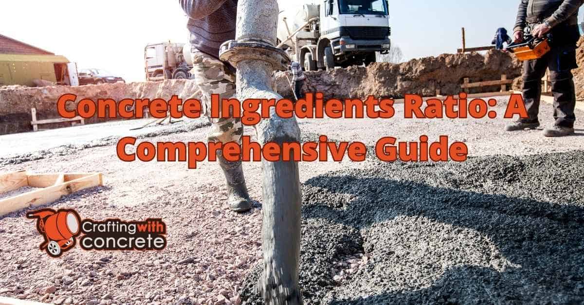 Optimal Concrete Ingredients Ratio Guide - craftingwithconcrete.com