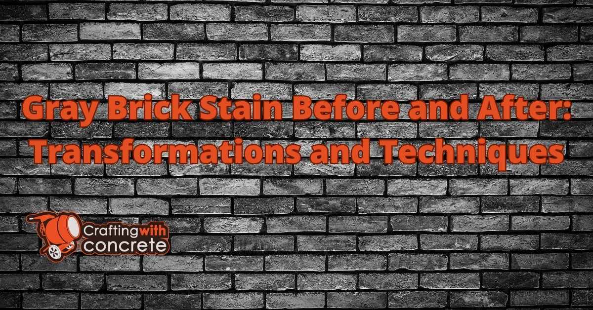 Transform Your Home: Gray Brick Stain Results - craftingwithconcrete.com