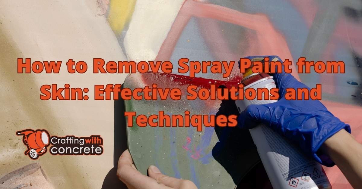 Easily Remove Spray Paint from Skin - craftingwithconcrete.com