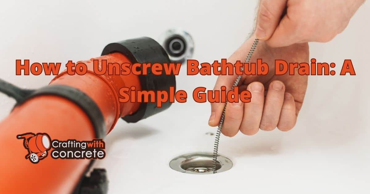 Easily Unscrew Your Bathtub Drain - craftingwithconcrete.com