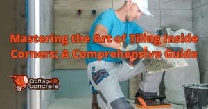 Tiling Inside Corners: Step-by-Step Guide - craftingwithconcrete.com