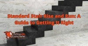 Standard Stair Rise and Run Guide - craftingwithconcrete.com