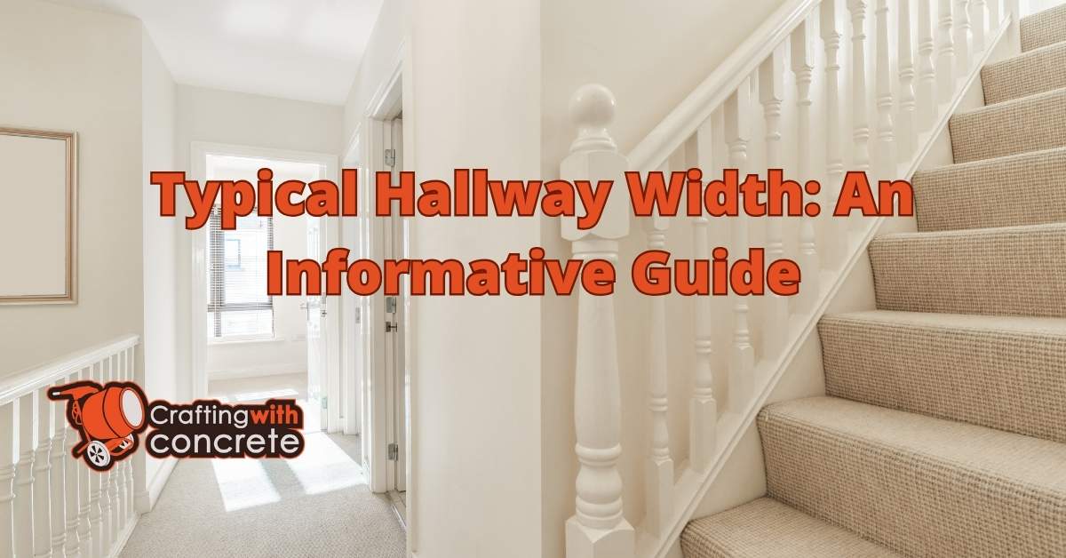 Standard Hallway Width Guidelines - craftingwithconcrete.com