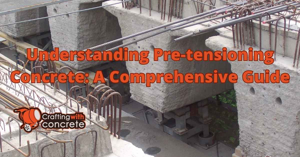 Pre-Tensioning Concrete: Benefits & Process - craftingwithconcrete.com