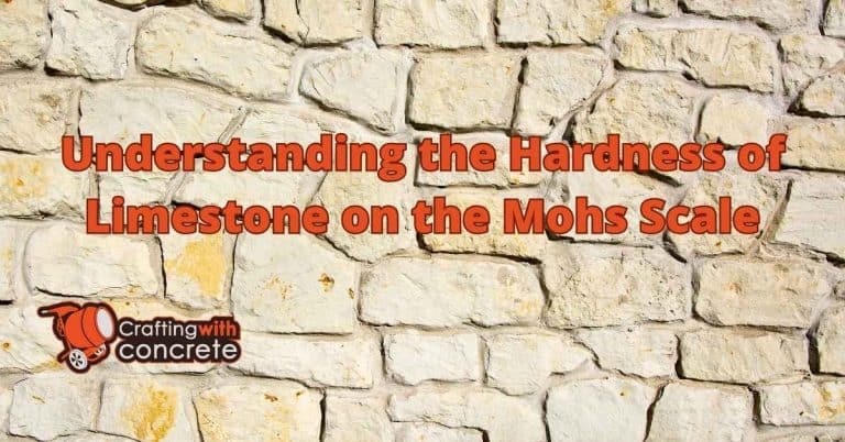 Limestone Hardness on Mohs Scale Explained - craftingwithconcrete.com