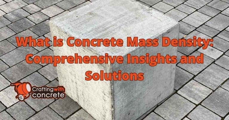Understanding Concrete Mass Density Explained - craftingwithconcrete.com