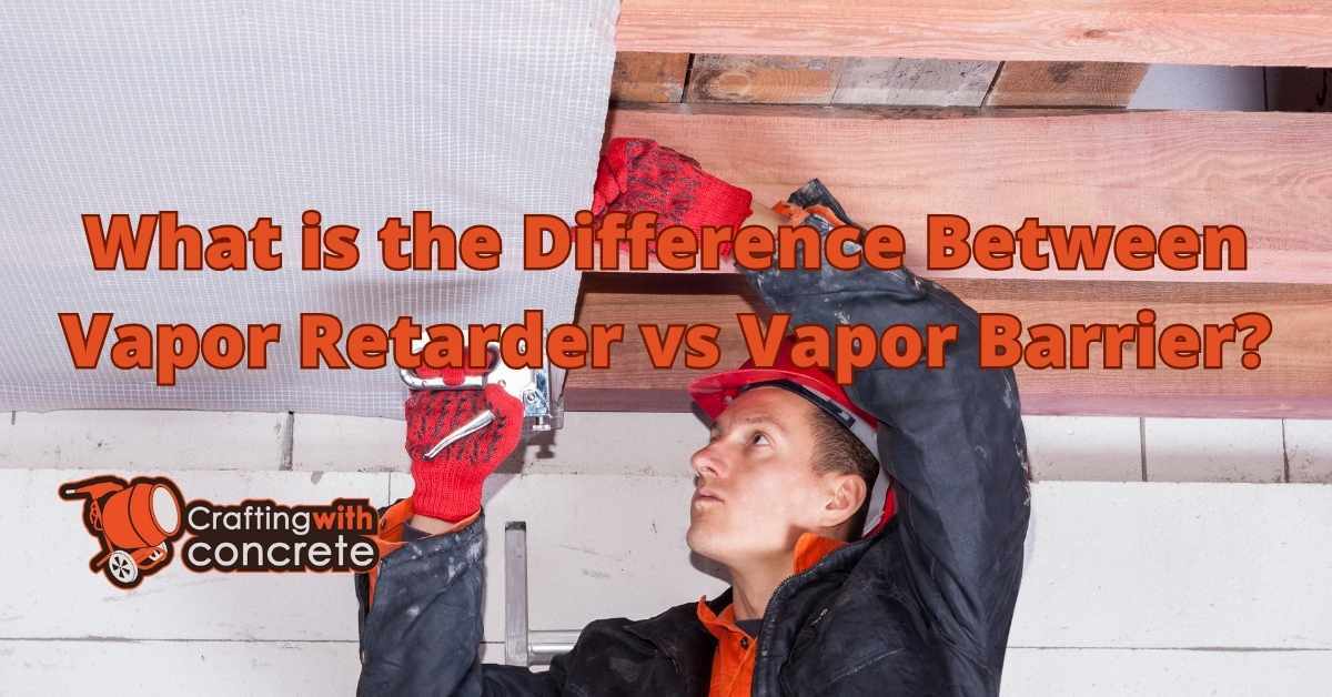 Vapor Retarder vs Barrier: Key Differences Explained ...