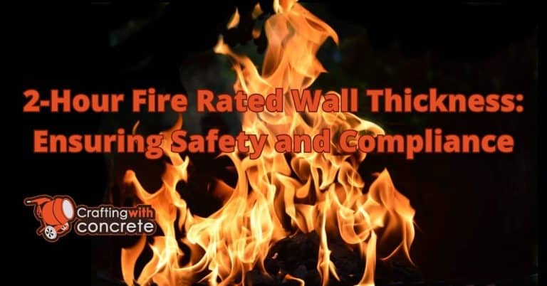Optimal 2-Hour Fire Rated Wall Thickness Guide - craftingwithconcrete.com