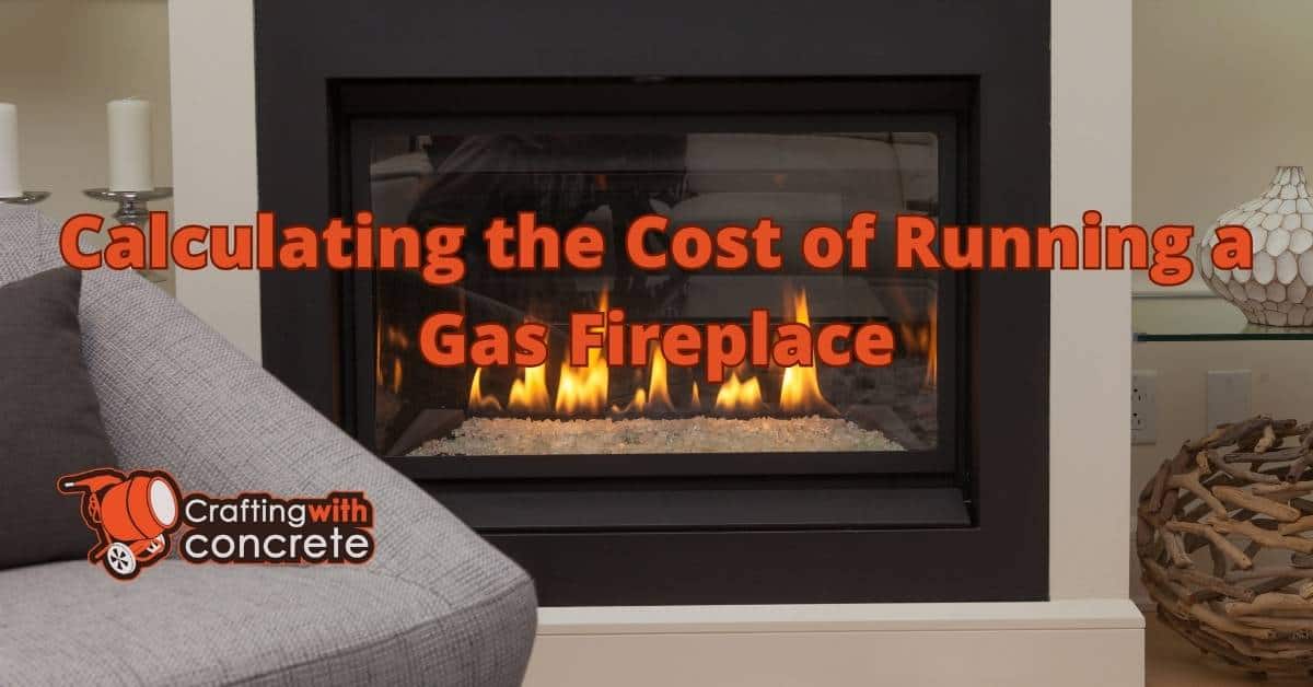 Gas Fireplace Running Costs Explained - craftingwithconcrete.com