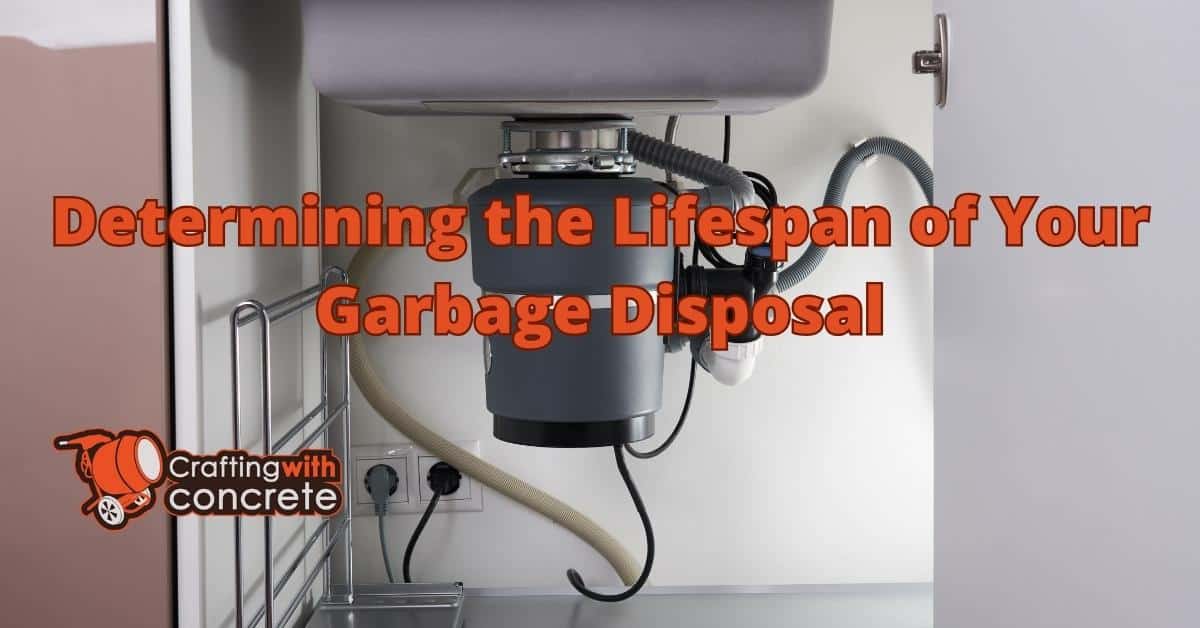 Lifespan of a Garbage Disposal: What to Expect - craftingwithconcrete.com